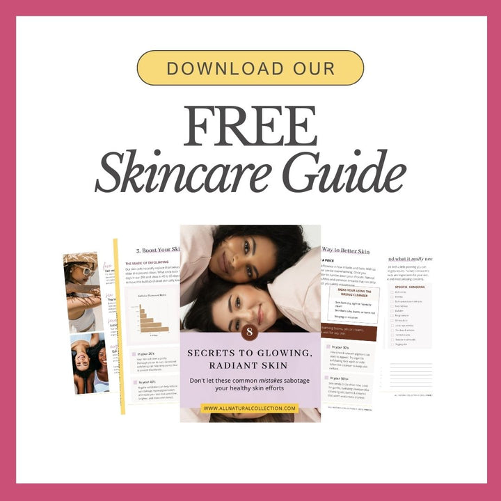 Skin Care Guides | All Natural Collection